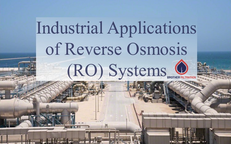 Industrial Applications of Reverse Osmosis (RO) Systems - Brother ...